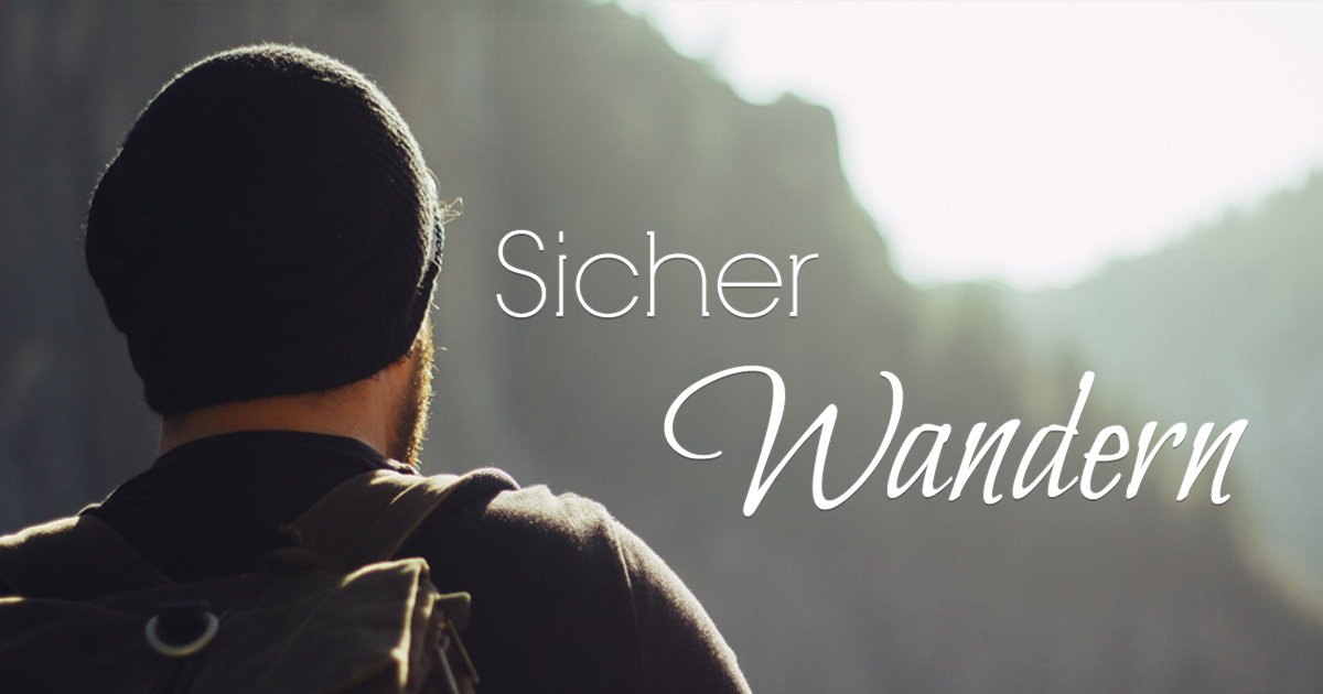 Sicherheit am Berg - Mit diesen 3 Tipps vom Wanderprofi wanderst du sicher!